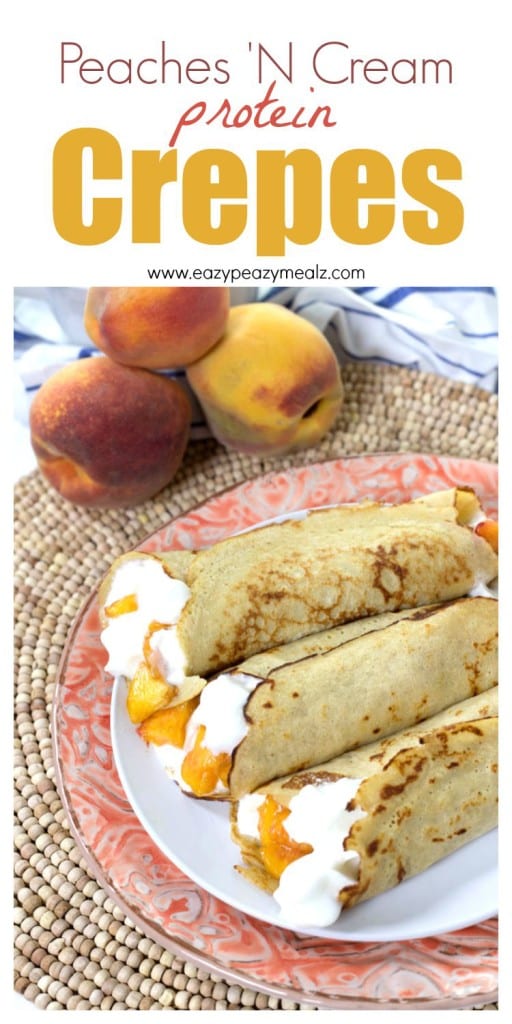 Peaches 'n Cream Protein Crepes - Easy Peasy Meals