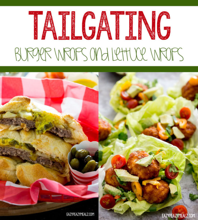 Tailgating: Burger Wraps and Lettuce Wraps - Easy Peasy Meals