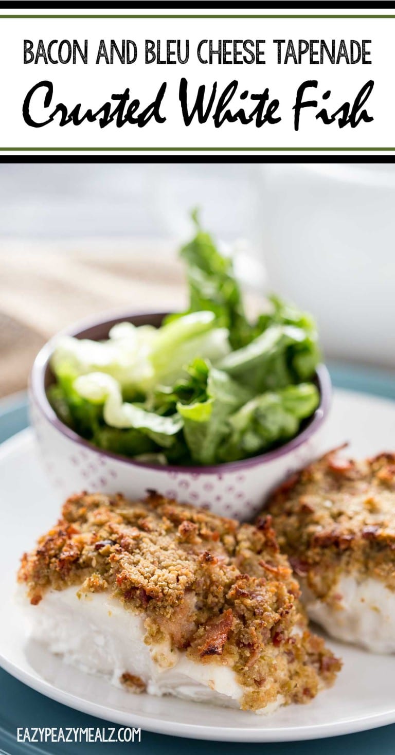 Bacon and Bleu Cheese Tapenade Crusted White Fish - Easy Peasy Meals
